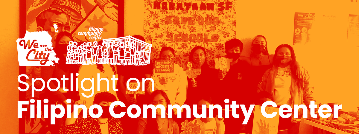 We Are the City Spotlight: Filipino Community Center | by SF Department ...