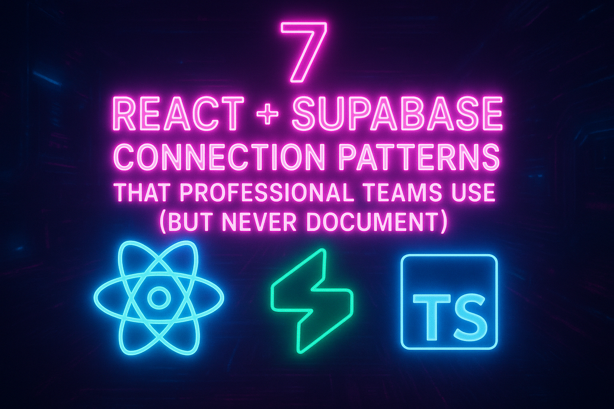 7 React + Supabase Connection Patterns That Professional Teams Use (But Never Document) | by ...