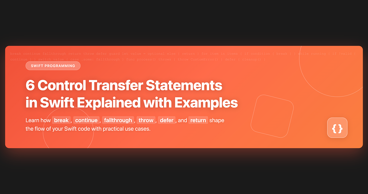 6 Control Transfer Statements in Swift Explained with Examples | by Himali Marasinghe | Stackademic