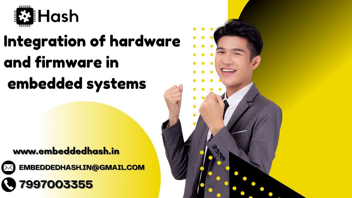 The Importance And Challenges Of Integrating Hardware And Firmware In Embedded Systems By