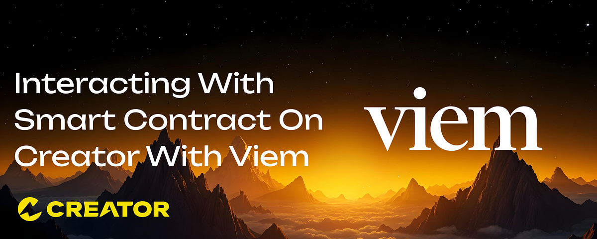 Interacting with a Smart Contract on Creator L2 with Viem | by Creator ...