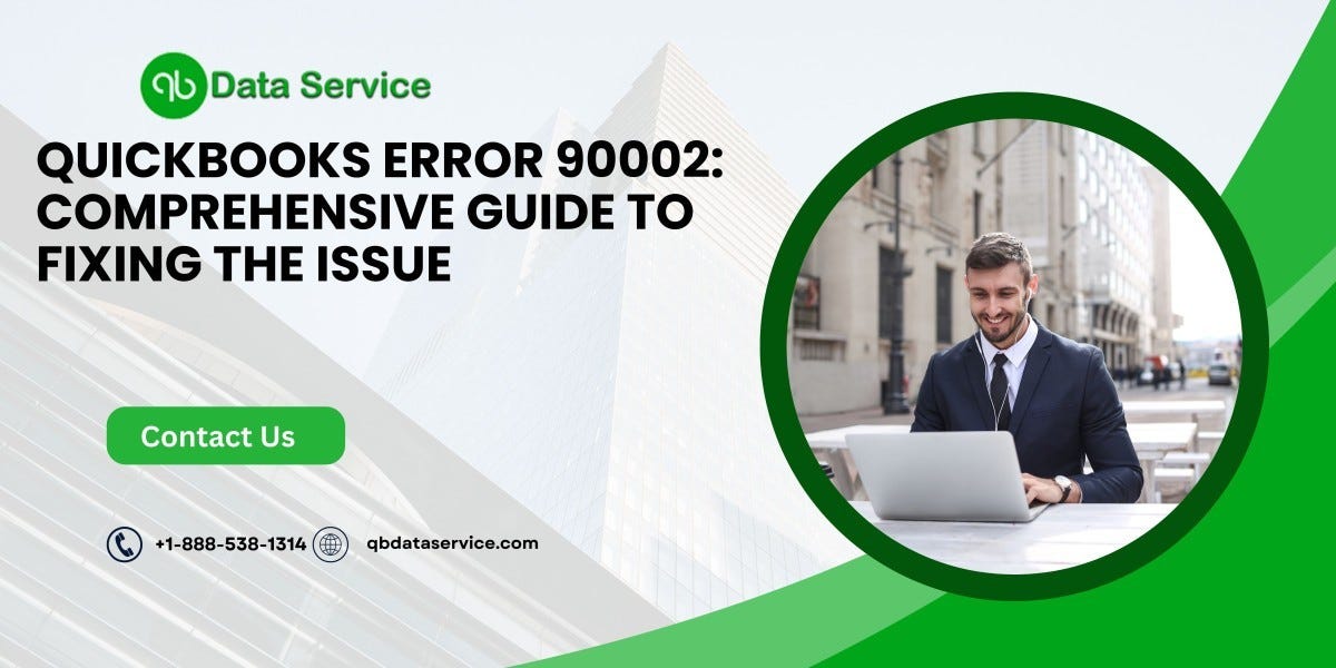QuickBooks Error 90002: Comprehensive Guide to Fixing the Issue | by ...