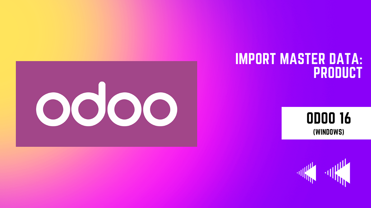 Import Master Data: Product pada Odoo 16 | by Rizky Anugerah Ramadhan | Medium