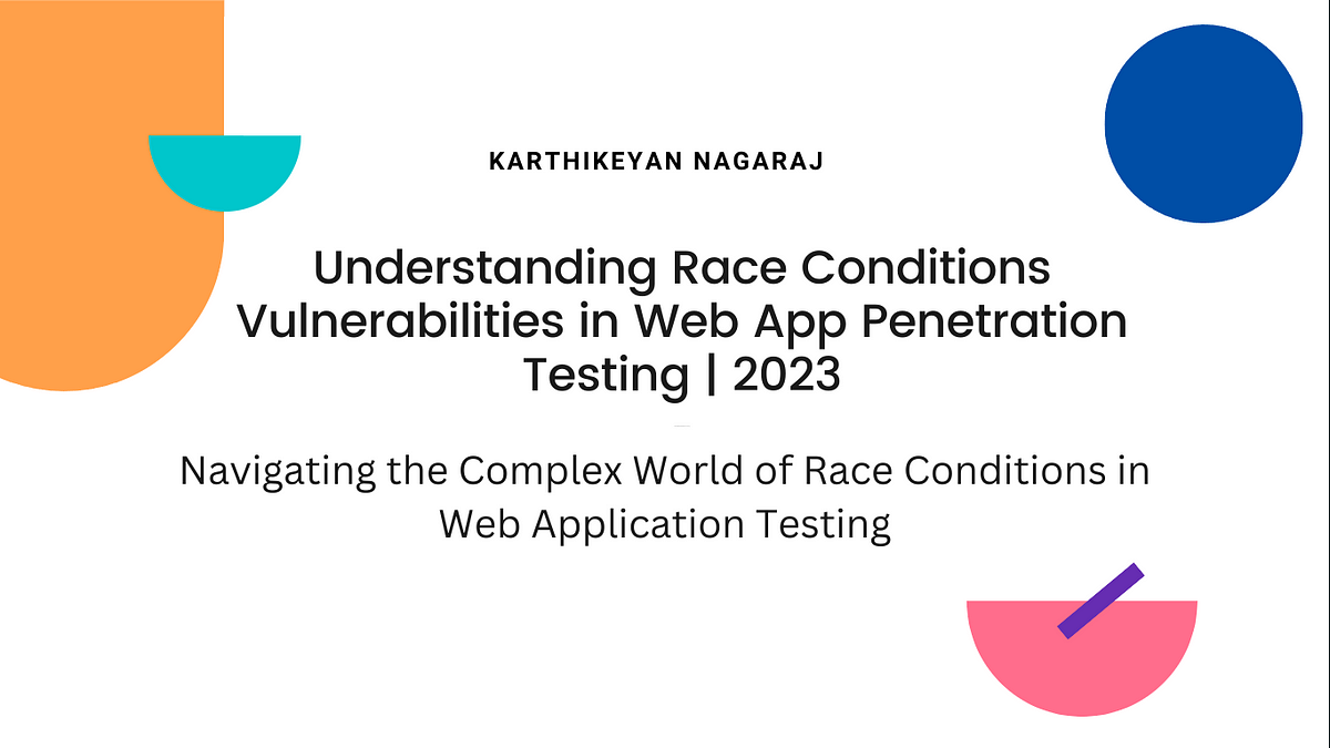 Understanding Race Conditions Vulnerabilities In Web App Penetration Testing 2023 By