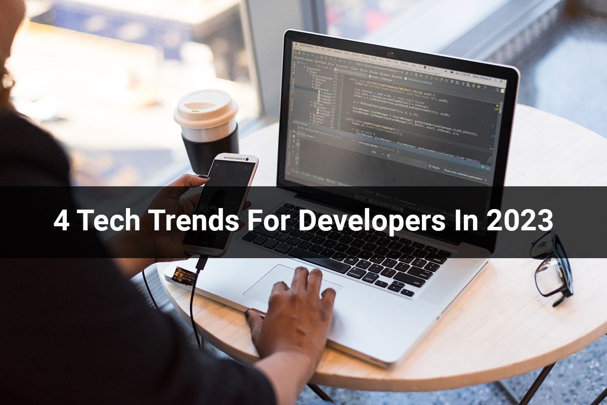 4 Tech Trends For Developers In 2022 | by App Developers Near Me | Sep ...
