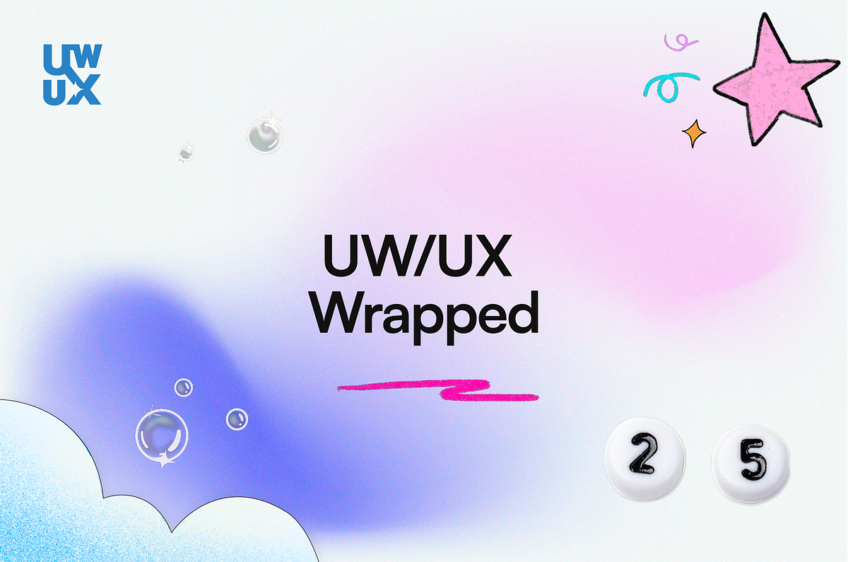 2025 UW/UX Wrapped. UW/UX is a community built within the… | by UW/UX ...