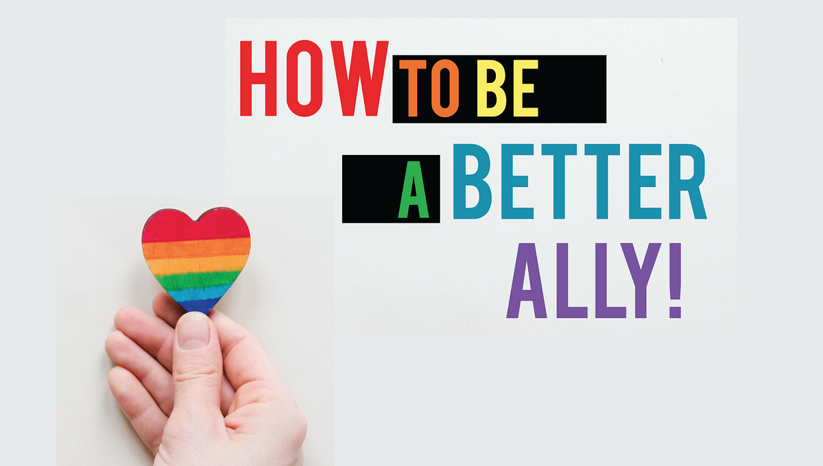 How to Be a Better Ally. Table of Contents | by John Hebron | Medium