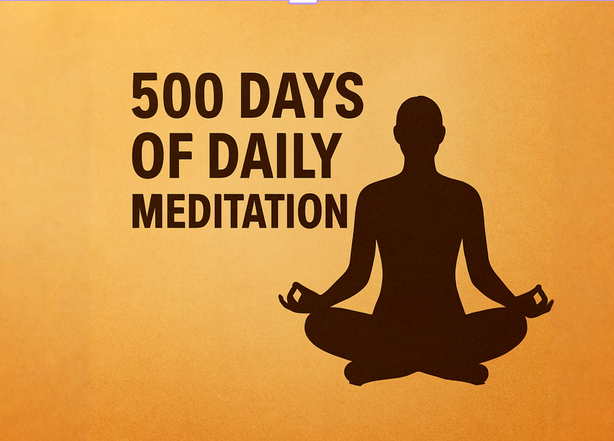 500 Days of Daily Meditation: What Sitting Silently Taught Me About ...