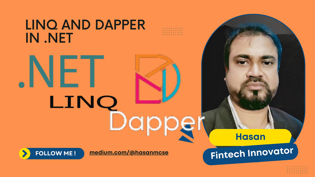Linq And Dapper In Net Best Practices For Efficient Data Queries By Engr Md Hasan Monsur 5158