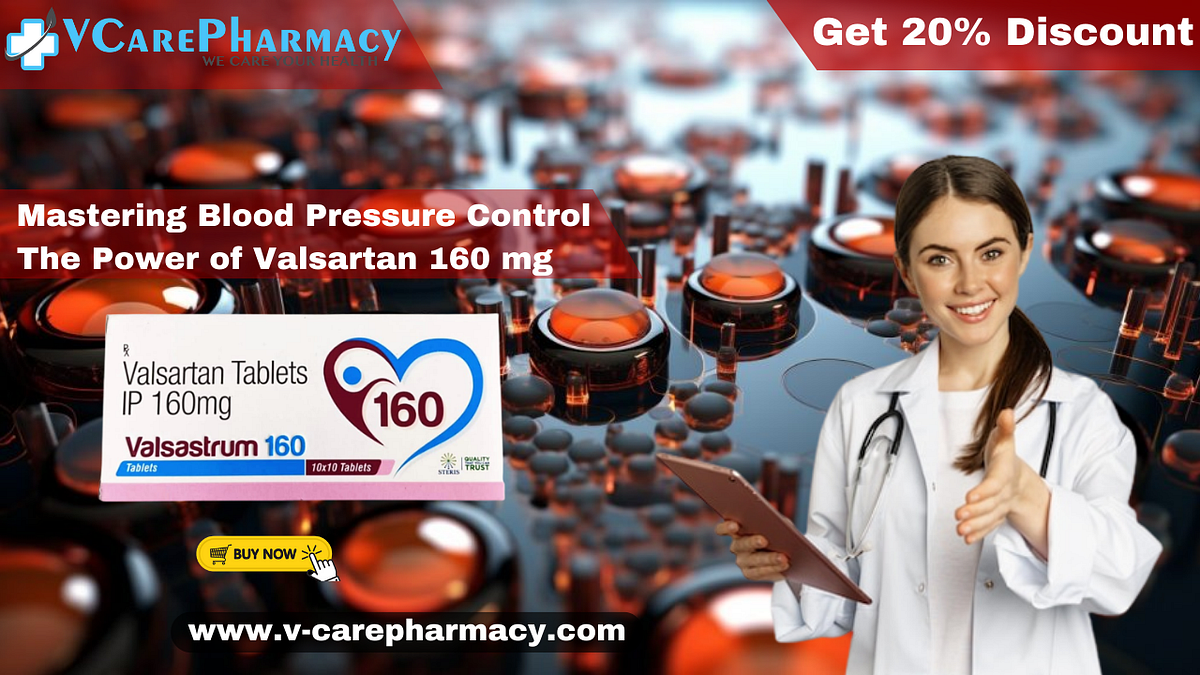 Unleashing the Power of Valsartan 160 mg: A Comprehensive Guide | by ...