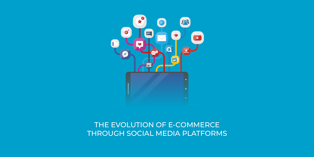 The Evolution of E-Commerce Through Social Media Platforms | by Tanbits ...