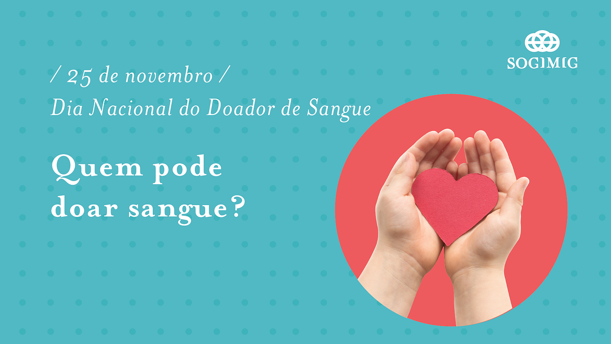 Quem pode doar sangue?. Doar sangue é um ato de amor e é… | by Sogimig ...