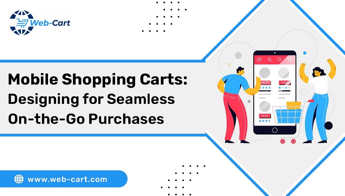 Mobile Shopping Carts: Designing for Seamless On-the-Go Purchases | by ...