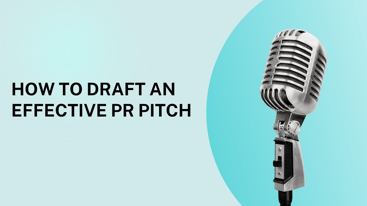 How to Draft an Effective PR Pitch | by Rahul Mohanachandran | Medium
