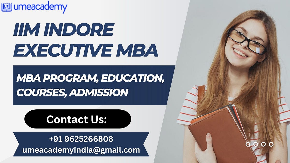 IIM Indore Executive MBA Admission 2023 | by Maantechshubham | Medium