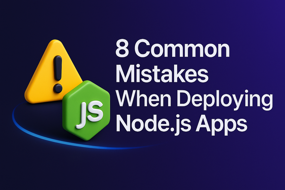 8 Common Mistakes When Deploying Node.js Apps | by TechByRahmat | Medium