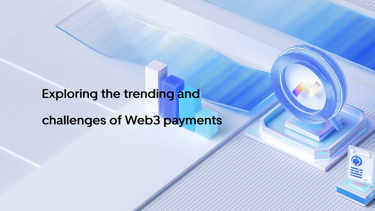 Unleashing the potential: exploring the trending and challenges of Web3 payments | by iPeakoin ...