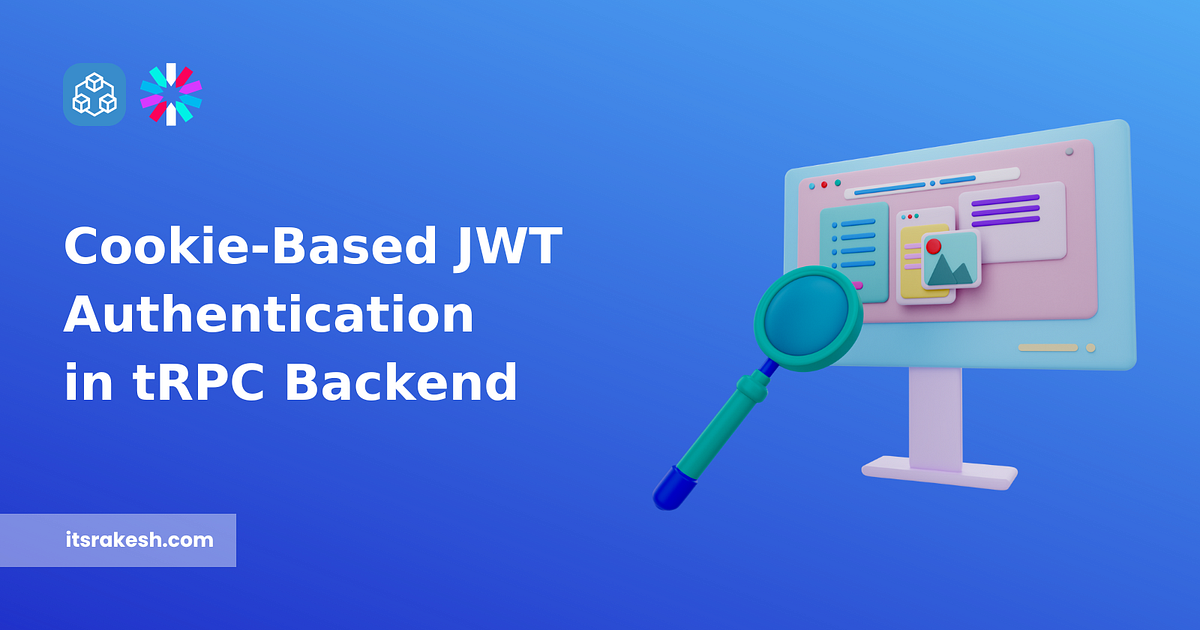Implementing Cookie-Based JWT Authentication in a tRPC Backend | by Rakesh Potnuru | CodeX | Medium