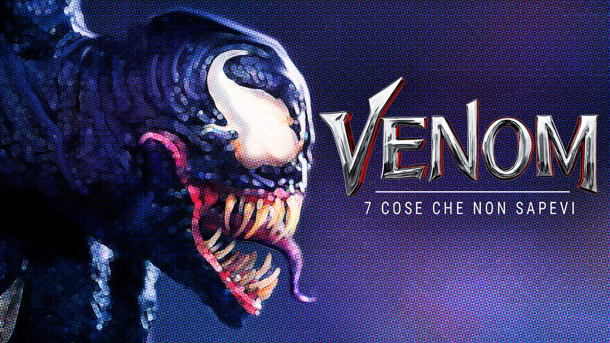 Venom: 7 cose che non sapevi. Oggi, per celebrare l’uscita in DVD e ...