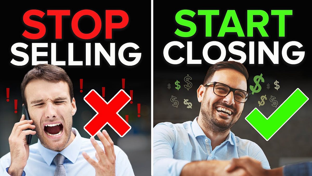 Stop Selling Start Closing!. people are happy to be closed. That’s ...