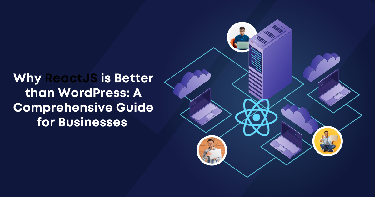 Why ReactJS is Better than WordPress: A Comprehensive Guide for ... Why ReactJS is Better than WordPress: A Comprehensive Guide for ...
