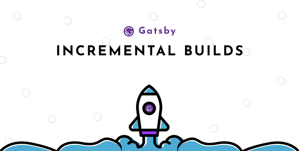 Enable Blazing Gatsby Build Time with Incremental Builds | by Ish∆n | JavaScript in Plain English
