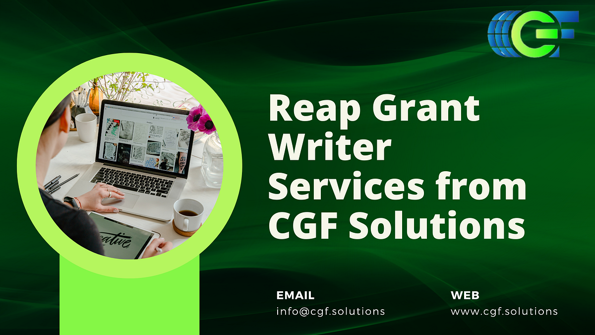 Reap Grant Writer Services from CGF Solutions | by Cleaner Greener Future | Medium