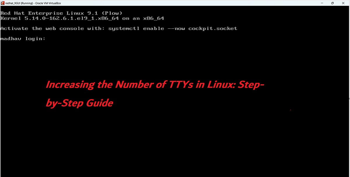 Increasing the Number of TTYs in Linux: Step-by-Step Guide | by Madhav Prajapati | Medium