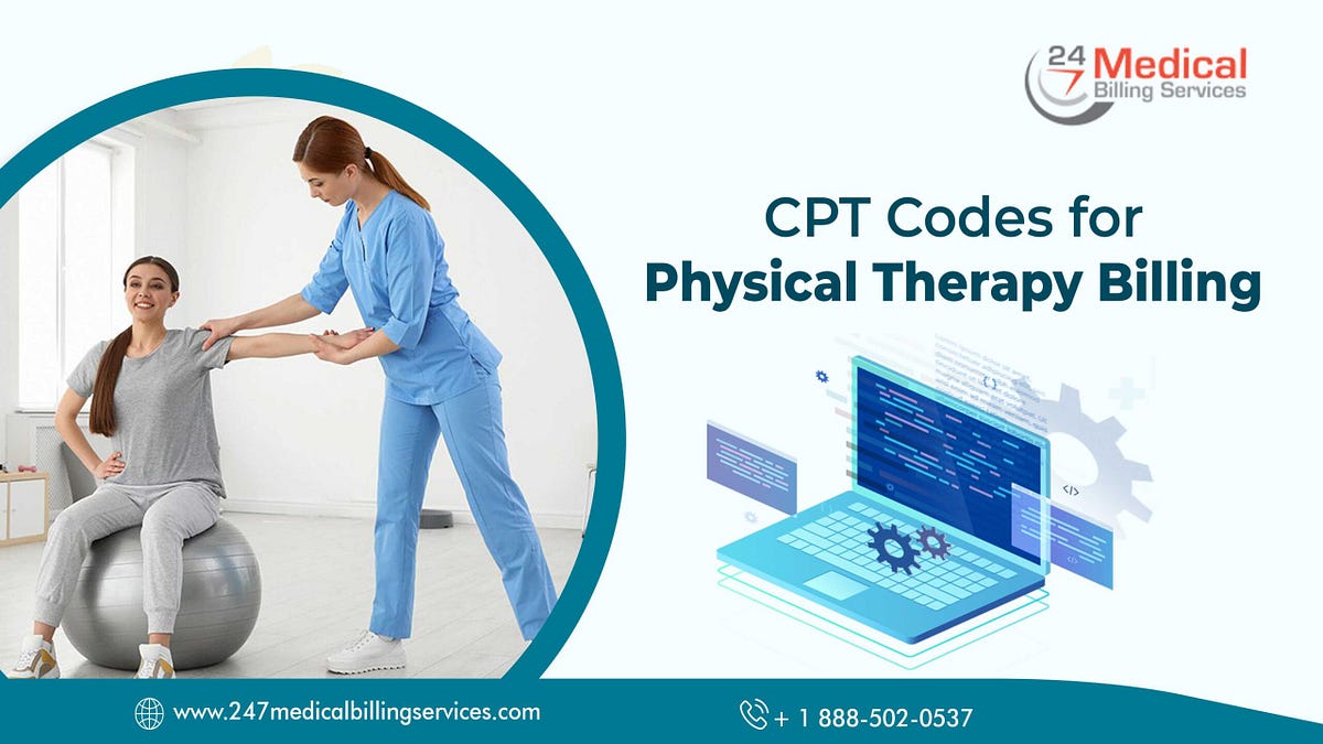 CPT Codes for Physical Therapy Billing — 24/7 Medical Billing Services ...