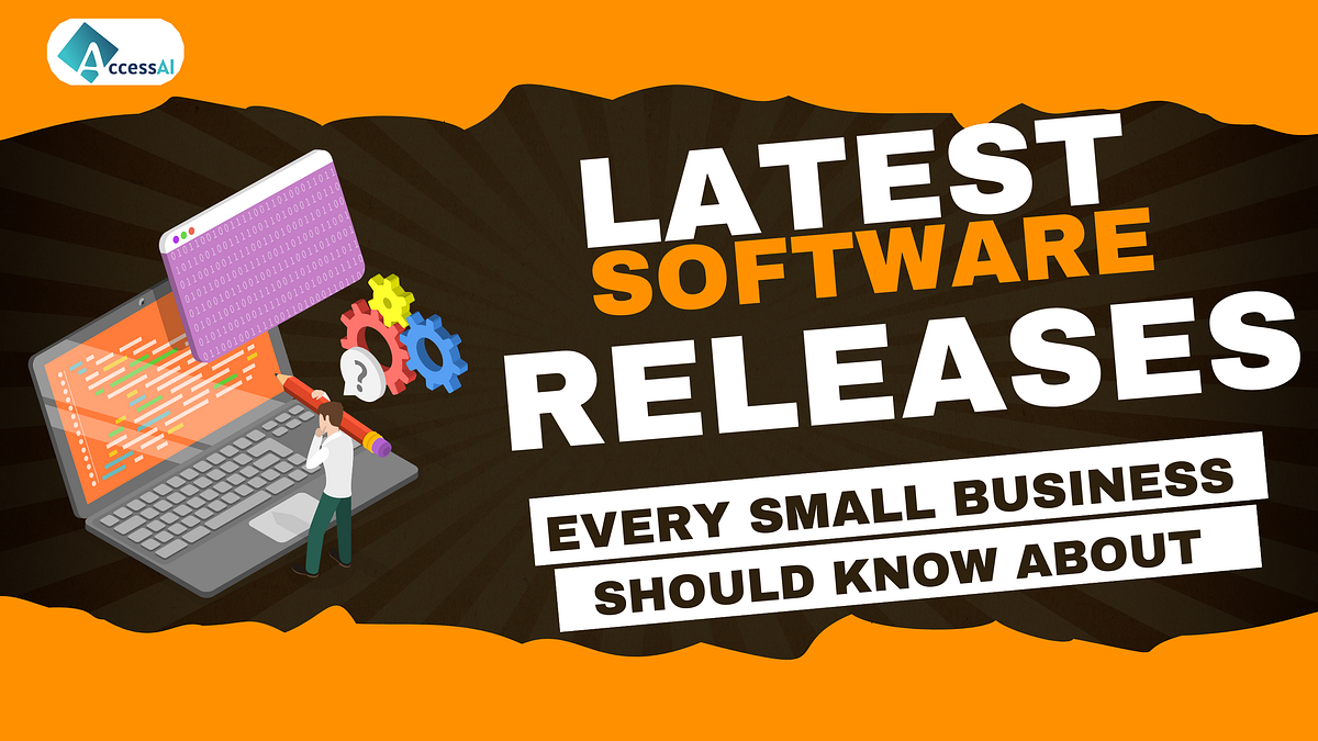 Latest Software Releases Every Small Business Should Know About | by ...
