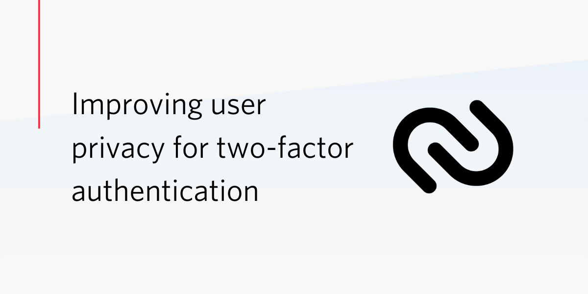 Improving user privacy for two-factor authentication | by Authy | Medium