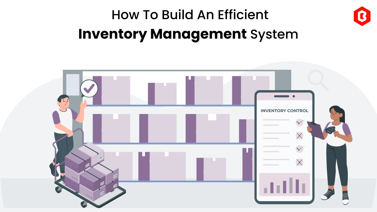 From Chaos to Order: How to Build an Efficient Inventory Management ...