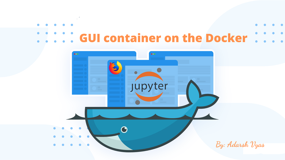 Launching GUI application container on the Docker | by Adarsh Vyas | Medium