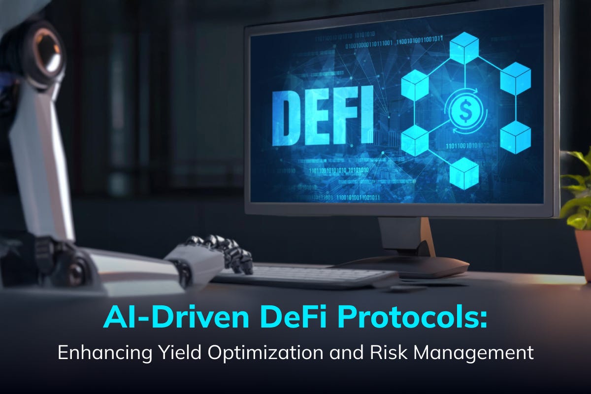 AI-Driven DeFi Protocols: Improving Yield Optimization and Risk ...