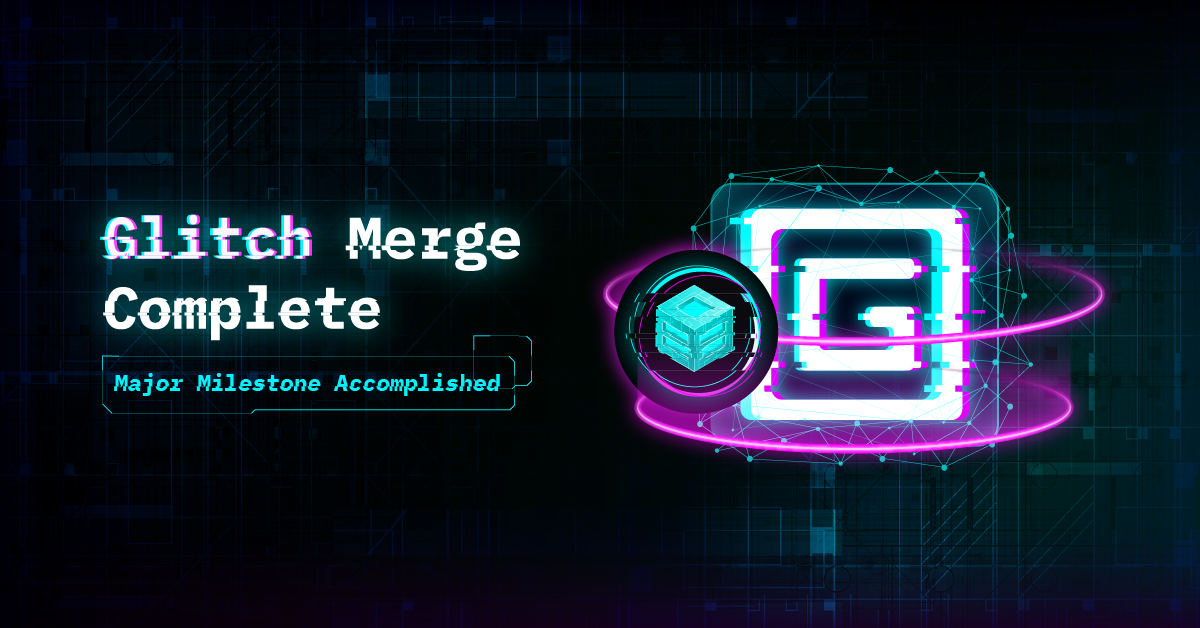 Glitch Finance completes the Glitch Merge, setting the stage to launch ...