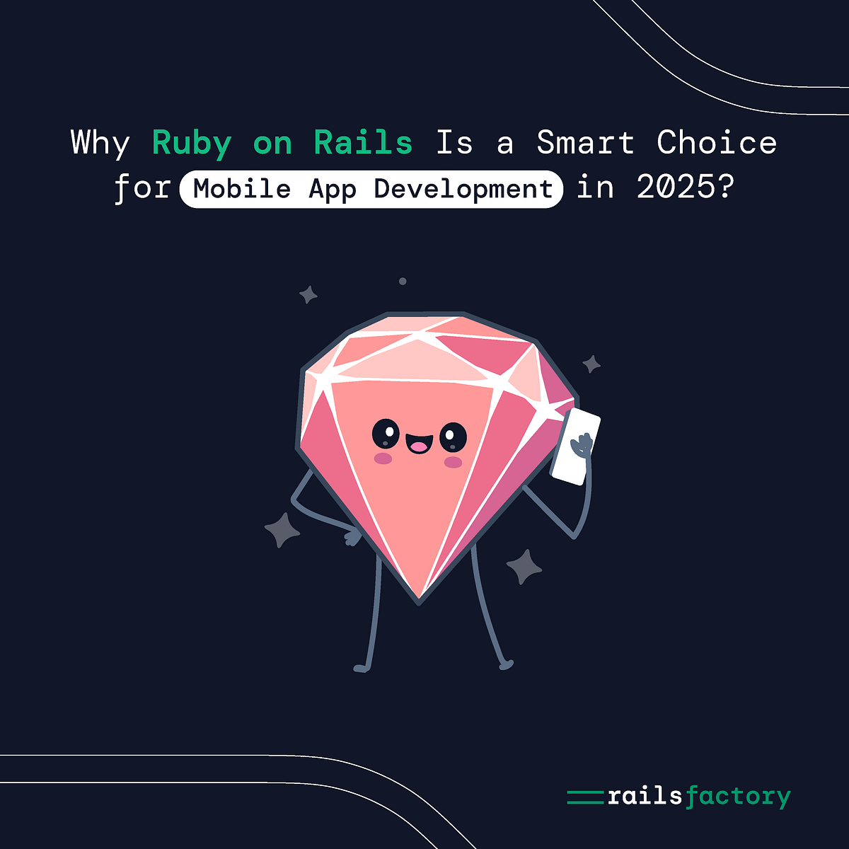 Rails and Mobile Apps: Why the Old Favorite Still Works in 2025 | by ...