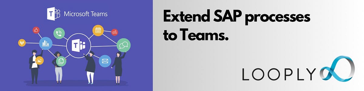 Extend SAP Process to MS Teams: Leveraging Looply’s Advanced Notification system | by Mohammed ...