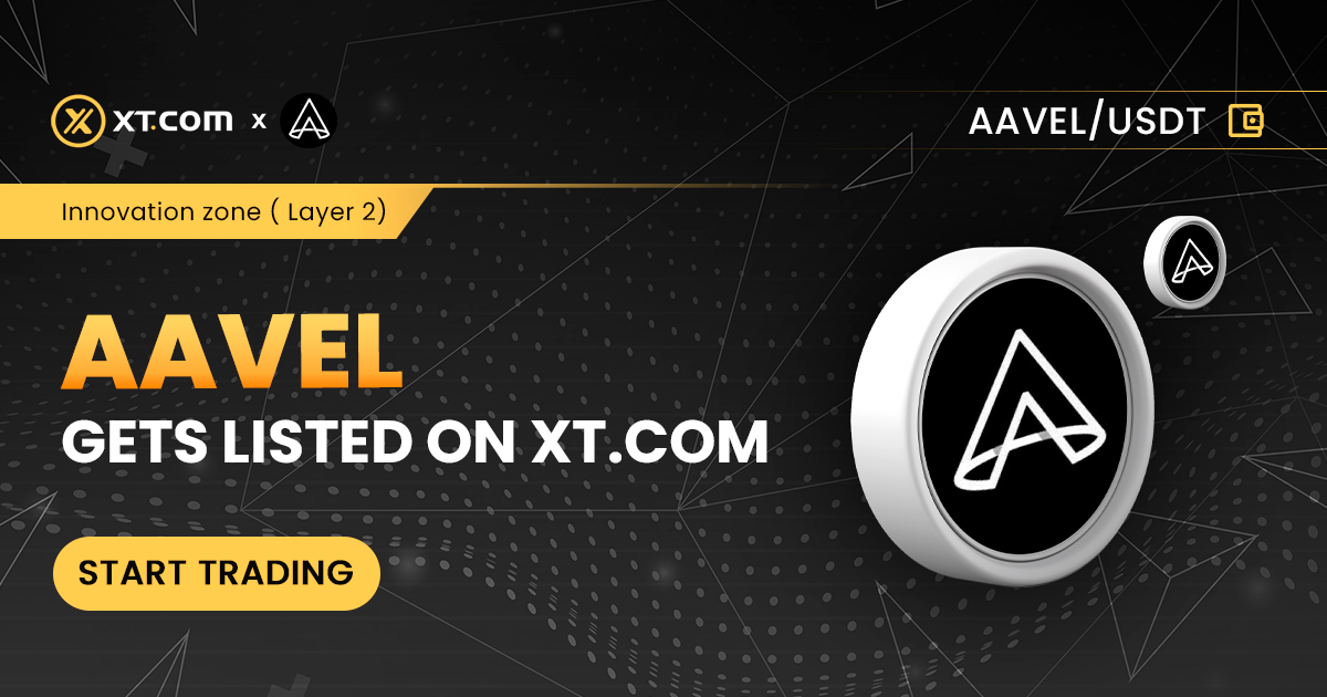 XT.COM Announcement on Launching AAVEL(AUTO ASSOCIATE VERIFY ECONOMIC ...