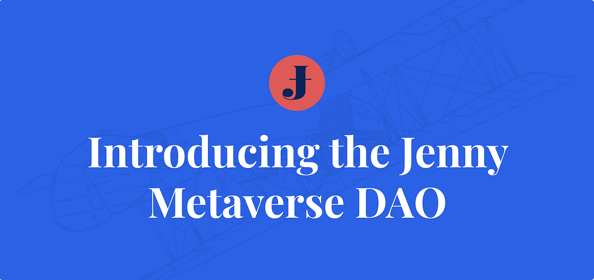 Introducing the Jenny Metaverse DAO. | by Jenny Metaverse DAO | Jenny ...