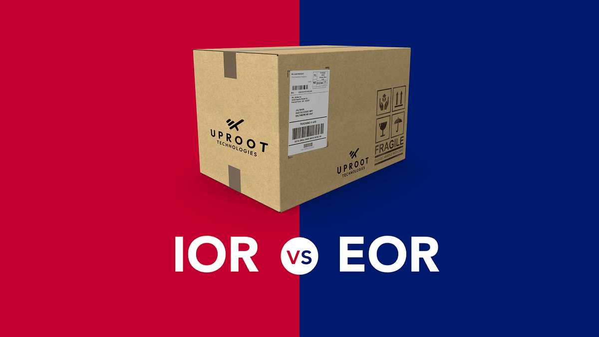 Understanding the Nuances: Importer of Record (IOR) vs Exporter of Record (EOR) | by Uproot ...