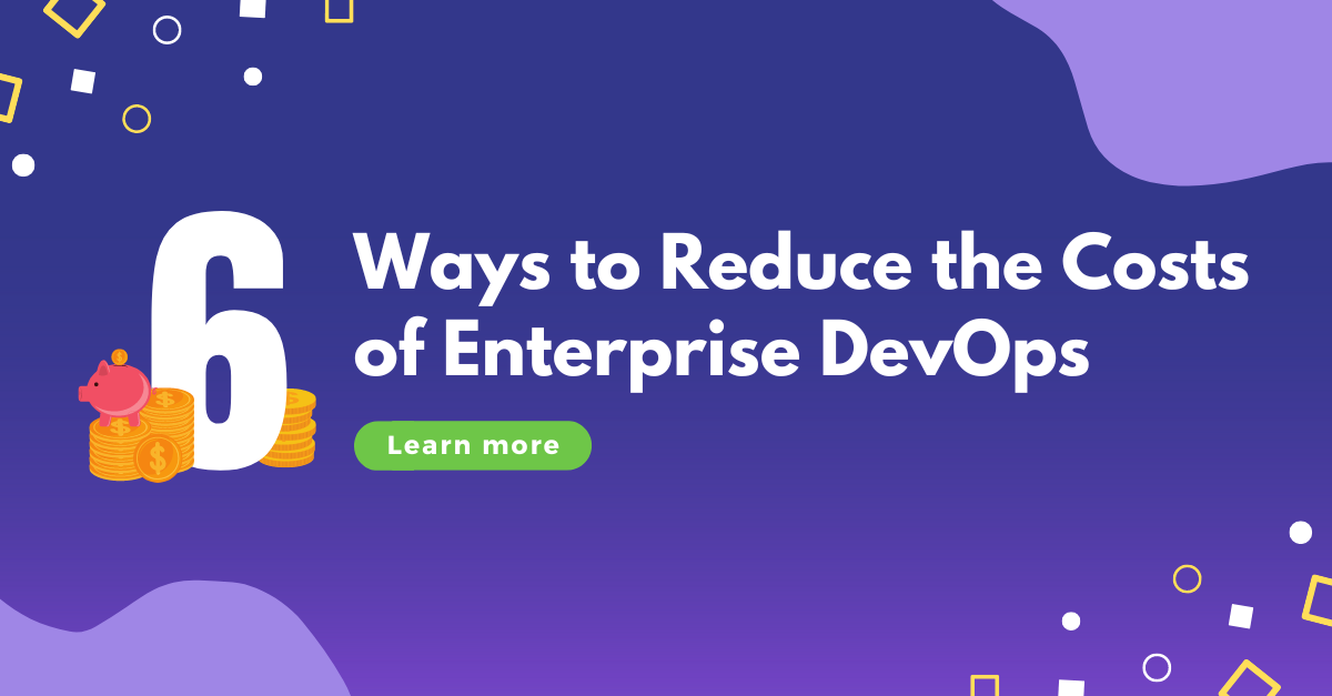 6 Proven Strategies for Reducing Enterprise DevOps Costs | by iTMethods ...