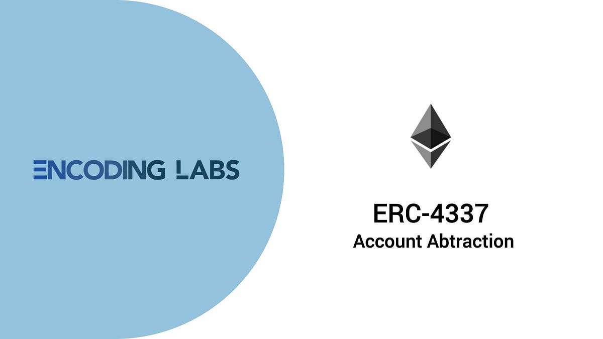 [EIP] ERC-4337: Account Abstraction | by Encoding Labs | Aug, 2023 | Medium