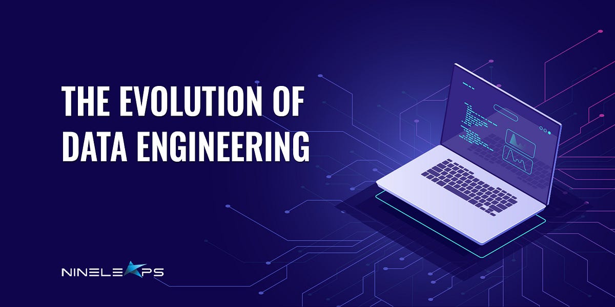 The Evolution of Data Engineering | by Nineleaps | Technology at Nineleaps | Medium