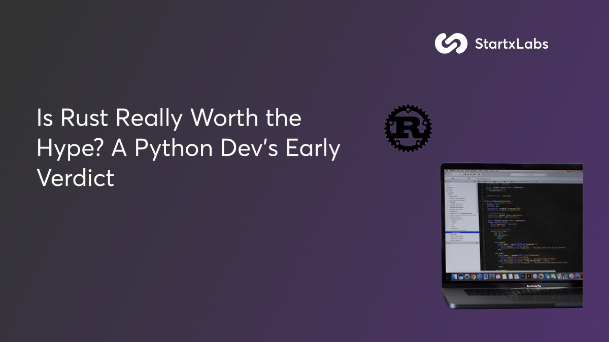 Is Rust Really Worth the Hype? A Python Dev’s Early Verdict | by ...