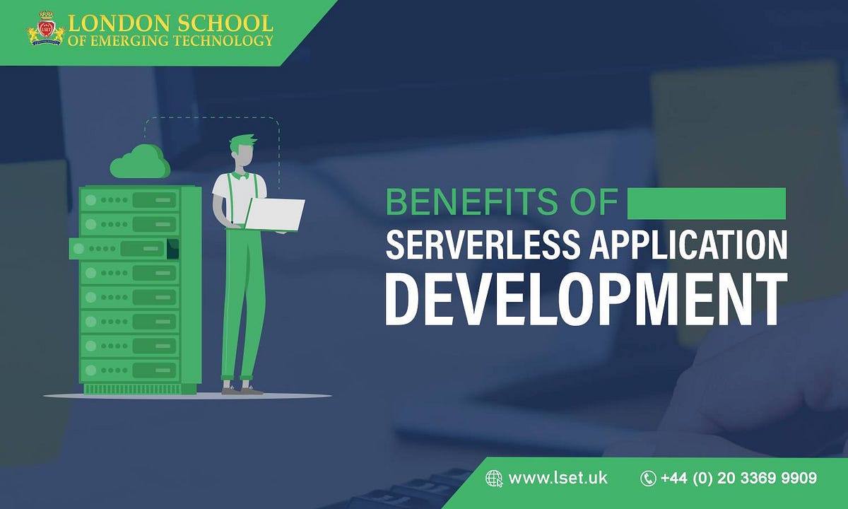 Benefits of Serverless Application Development | by LSET | Medium