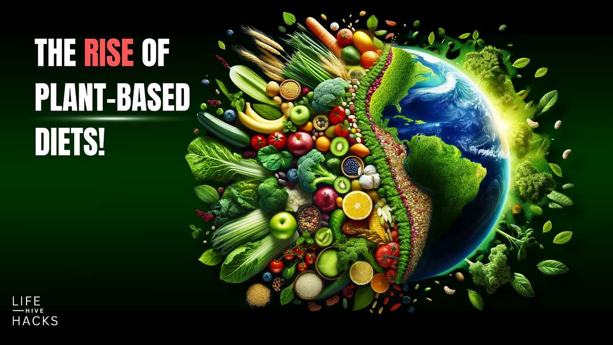 The Rise of Plant-Based Diets. Embrace plant-based living for a… | by Emmanuel Morales | Life ...