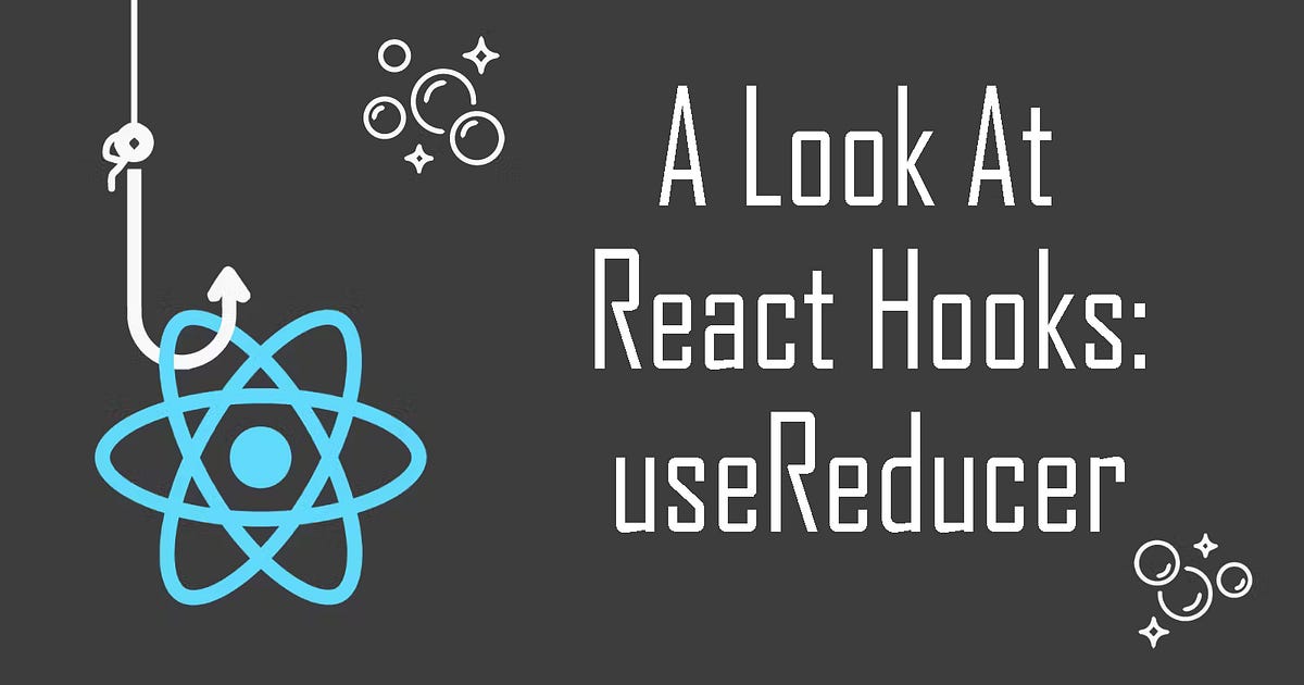 React Hook Usereducer Using Usereducer With Form Example By Anurudh Singh Medium