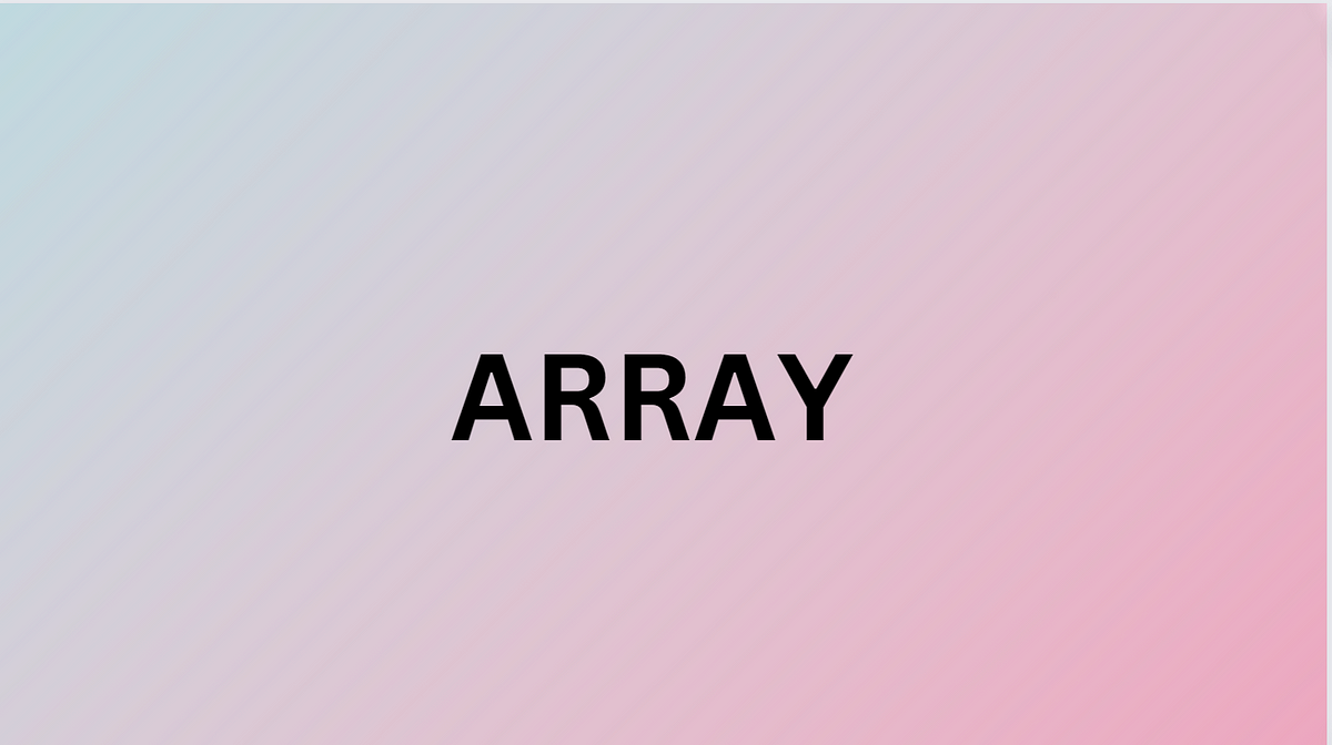 Arrays Made Simple: Understanding the Basics | by Jaiprakash Maheshwari ... Arrays Made Simple: Understanding the Basics | by Jaiprakash Maheshwari ...
