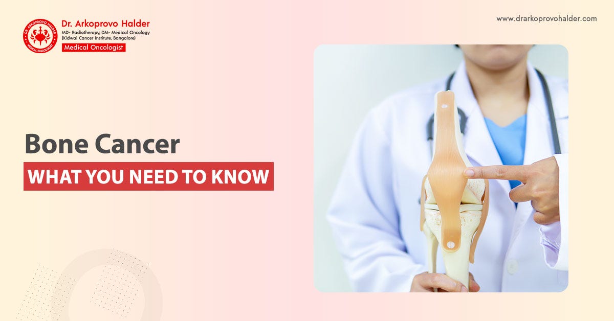Bone Cancer — What You Need To Know | by DrArkoprovoHalder | Jul, 2024 ...