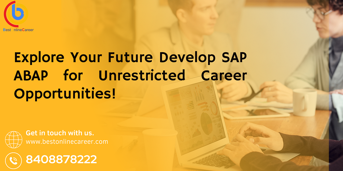 Explore Your Future: Develop SAP ABAP for Unrestricted Career ...